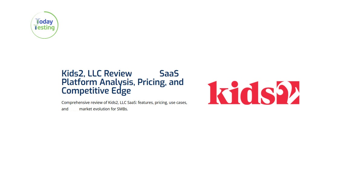 Kids2, LLC Review 2026 – Pricing, Features, Alternatives, and Promo Codes